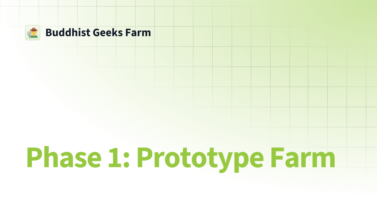 Phase 1: Prototype Farm | Buddhist Geeks Farm